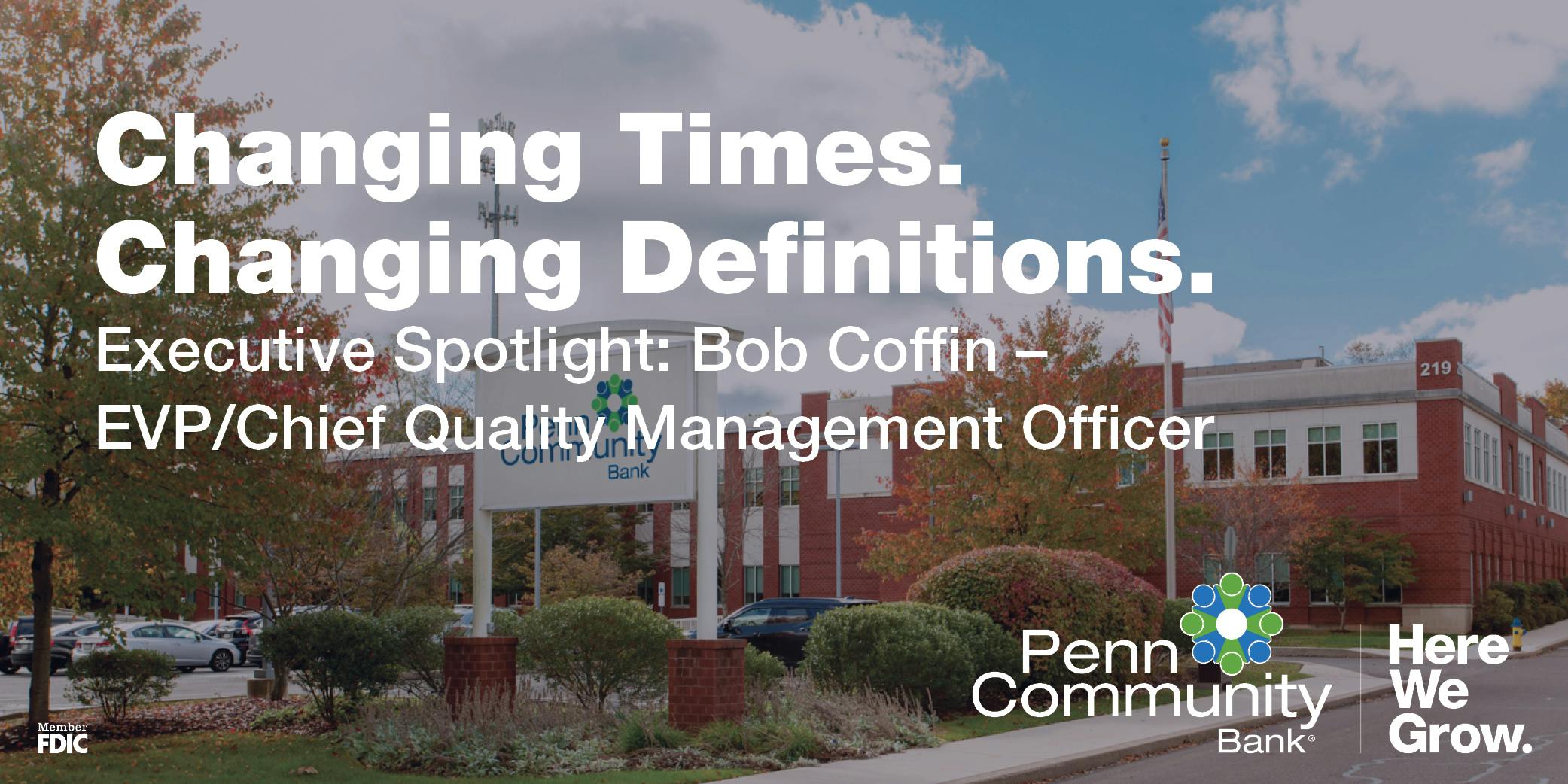 Changing Times. Changing Definitions. - Penn Community Bank